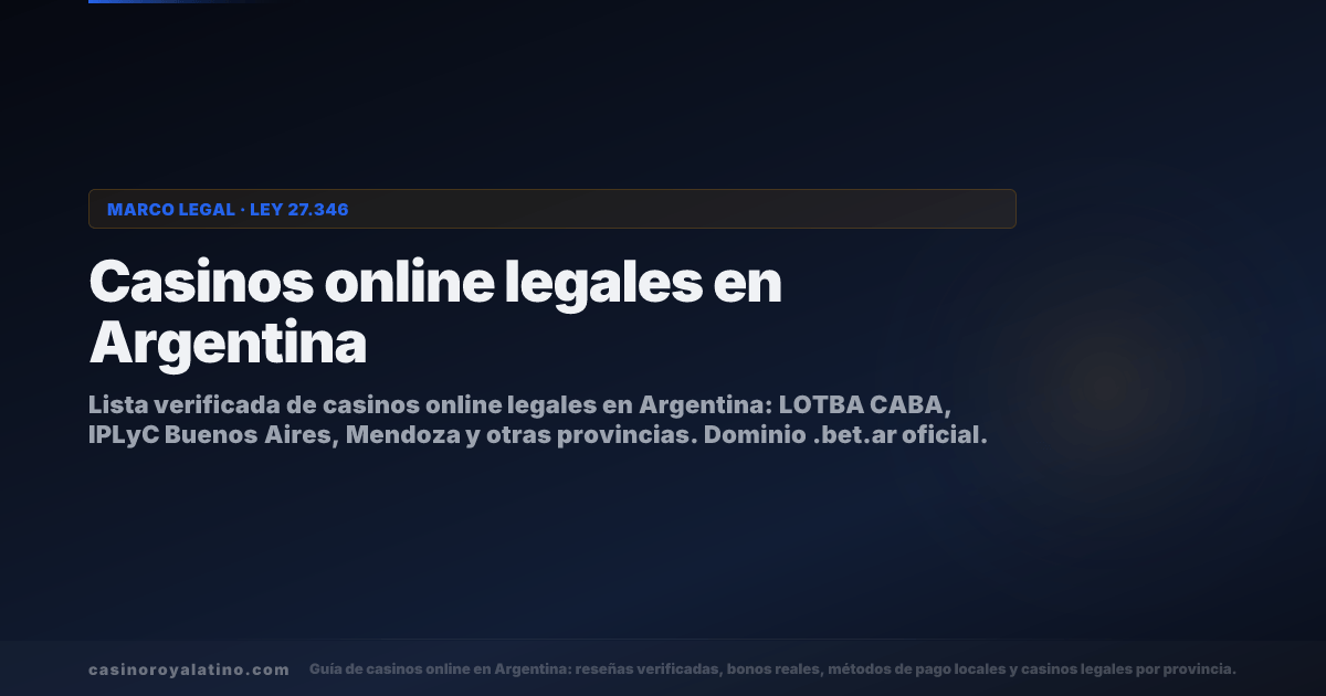 Casinos legales en Argentina 2026 — Operadores con licencia